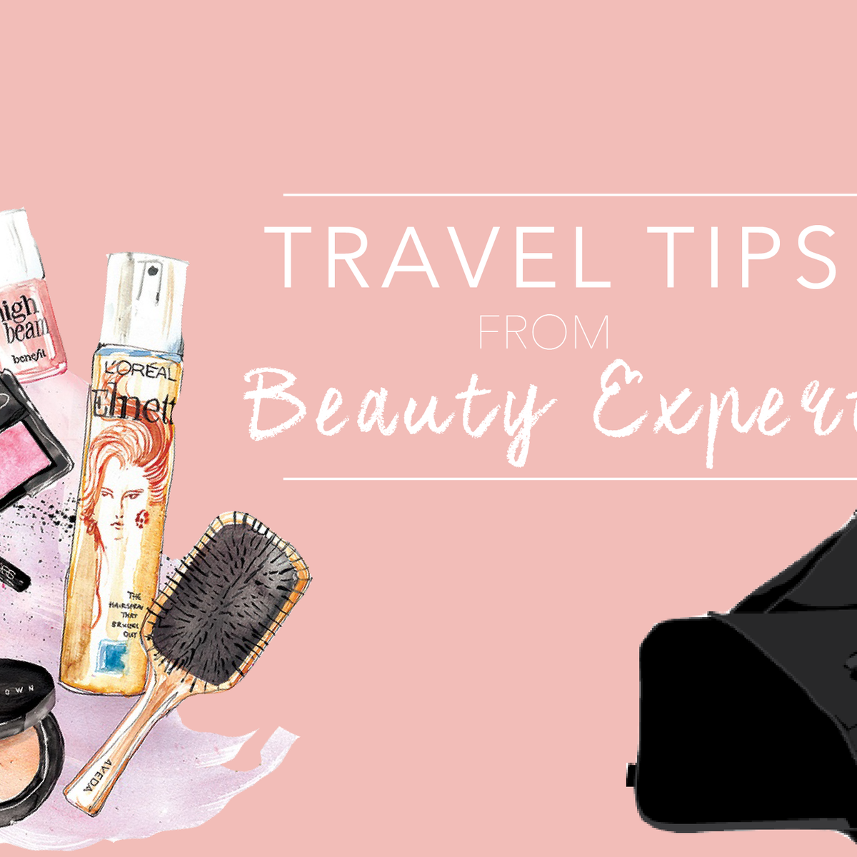 Must-read Travel Tips from 4 Beauty Experts – NIGHT